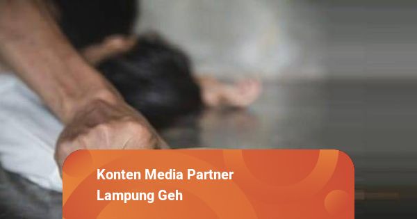 Kakek di Bandar Lampung Perkosa Cucu Tiri yang Berusia 11 Tahun | kumparan.com